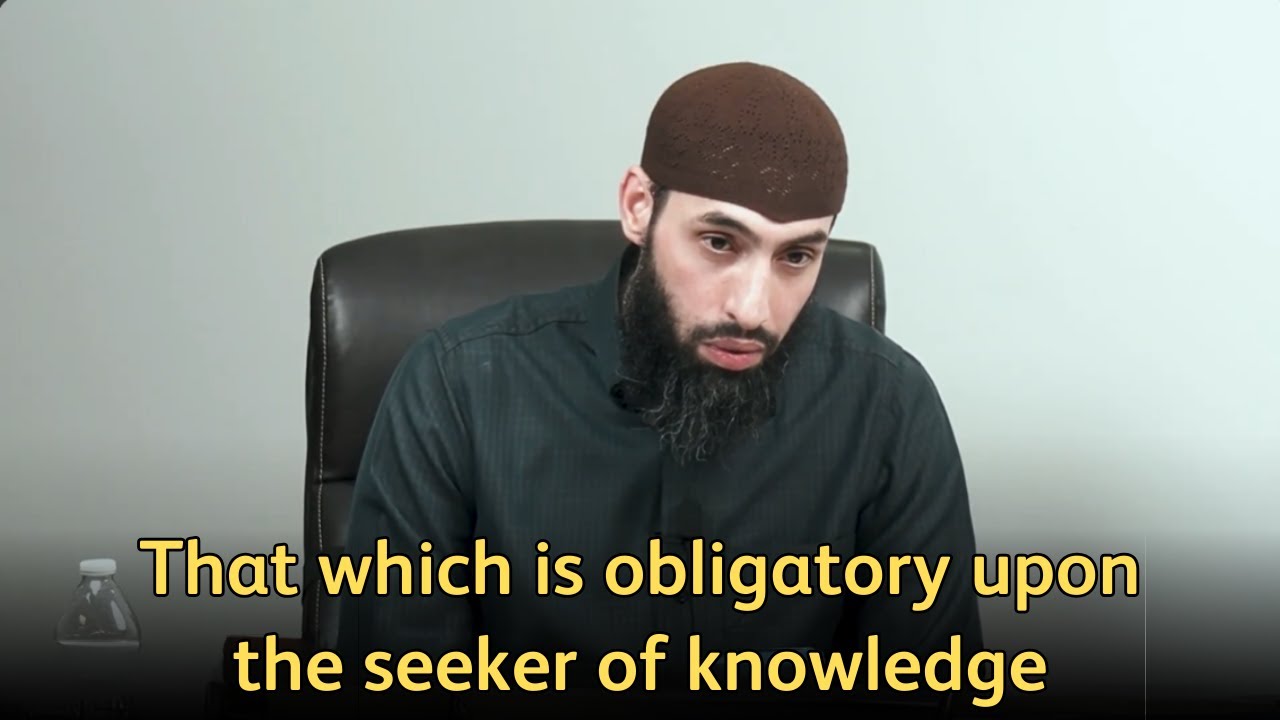What the seeker of knowledge must be cautious of while seeking ...