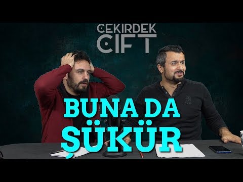 BUNA DA ŞÜKÜR | ÇİFT ÇEKİRDEK