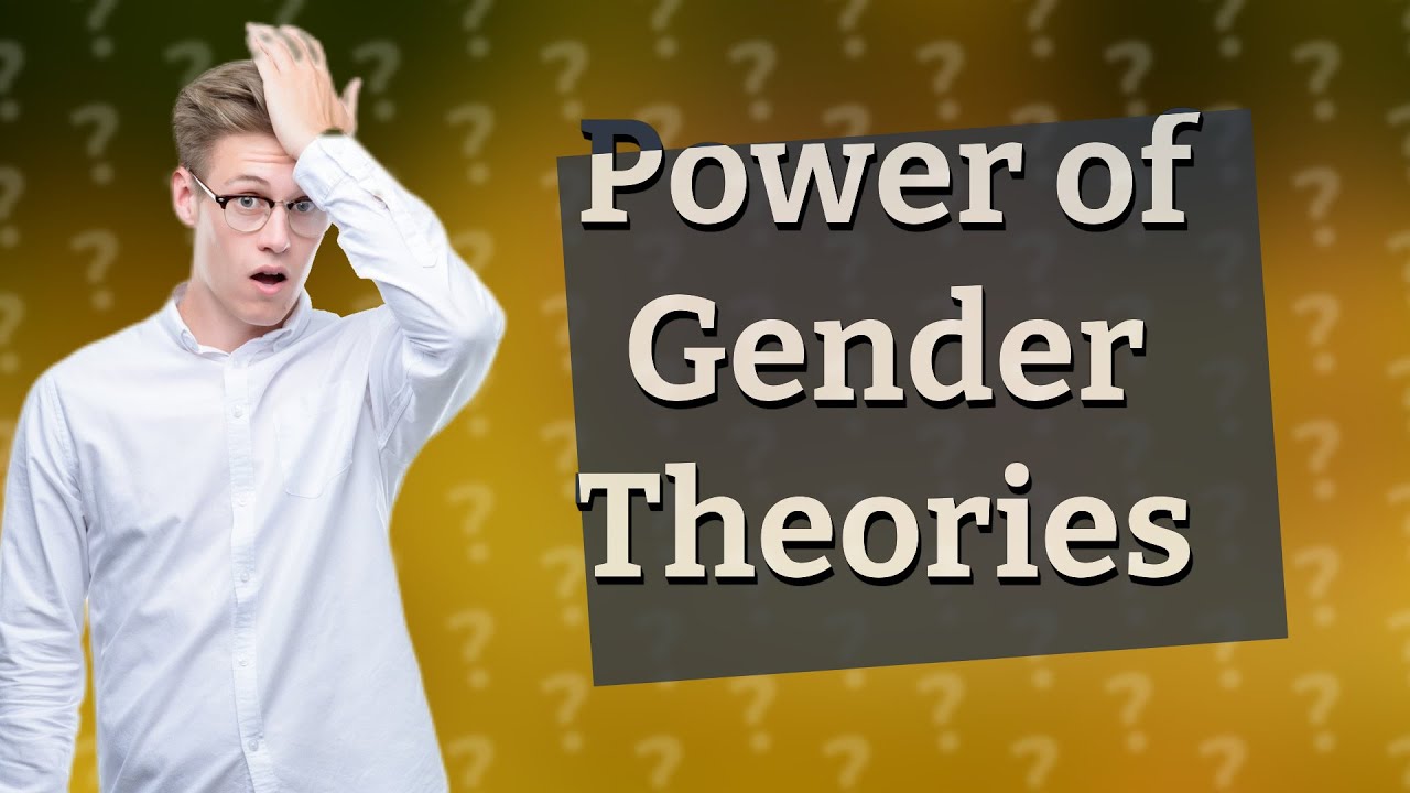 How Do Theories of Gender Shape Our Society? - YouTube