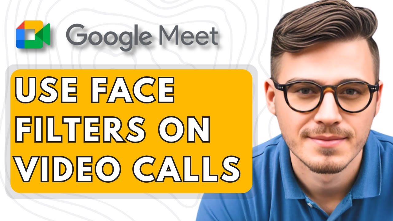 How To Use Face Filters on Google Meet Video Calls [2025 Guide] - YouTube