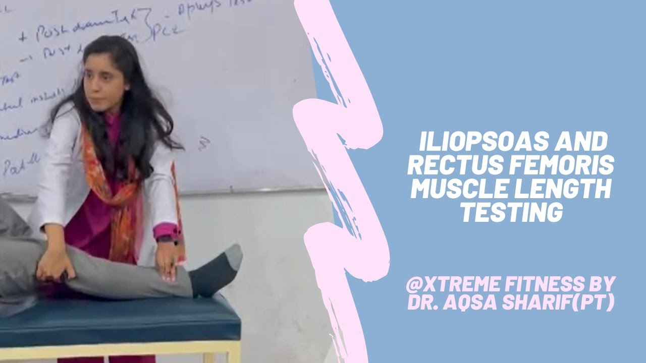 Iliopsoas and Rectus Femoris Muscle Length Testing | By Dr. Aqsa PT ...