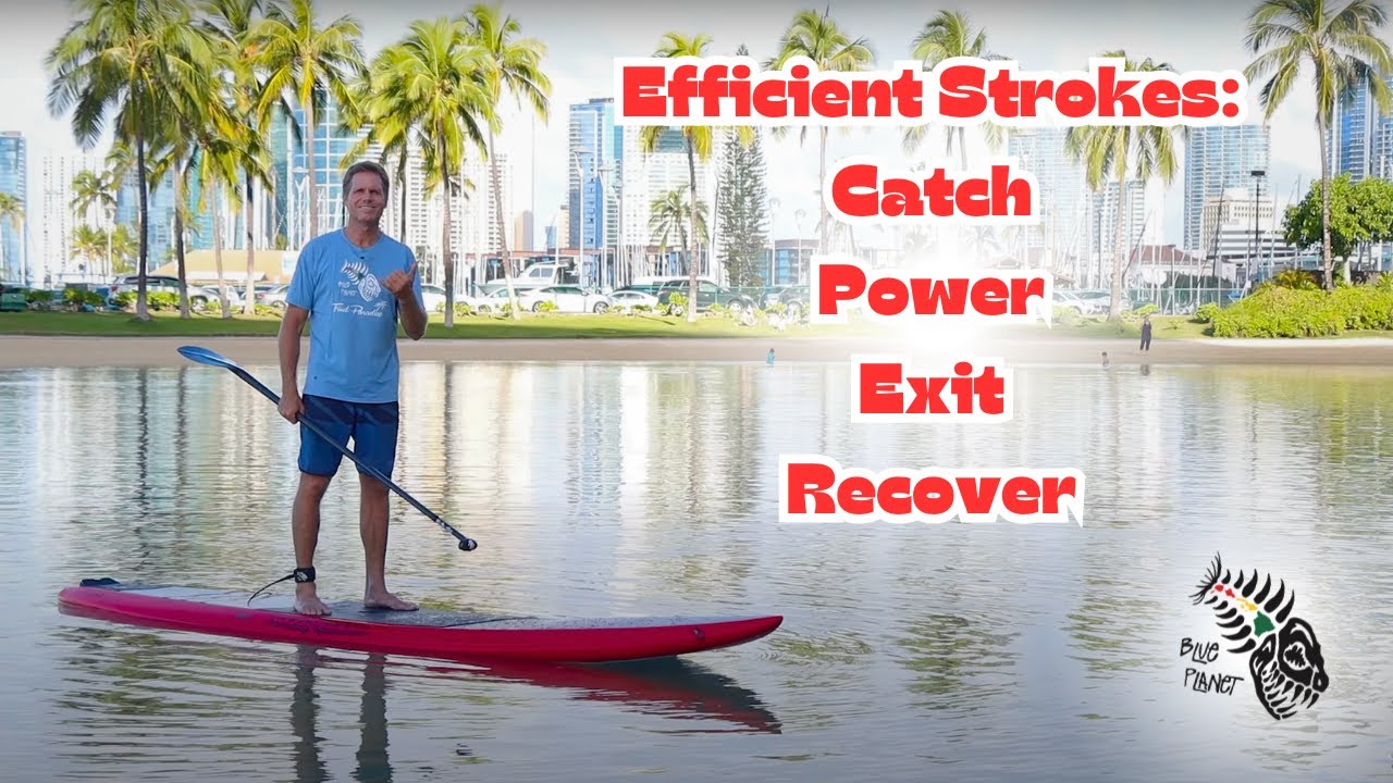 Efficient Stand Up Paddleboarding Stroke Technique: the 4 phases of a ...