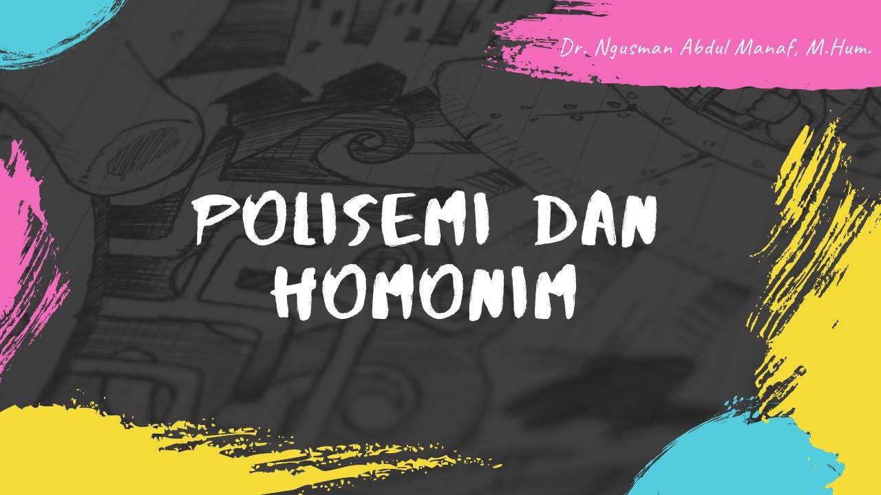 Polisemi dan Homonim oleh Dr. Ngusman Abdul Manaf, M.Hum. - YouTube