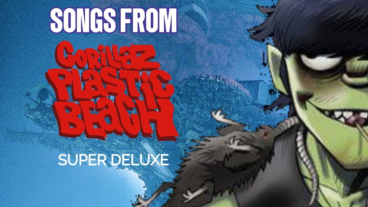 Gorillaz - Plastic Beach Super Deluxe 2025 (Murdoc's EP) - YouTube