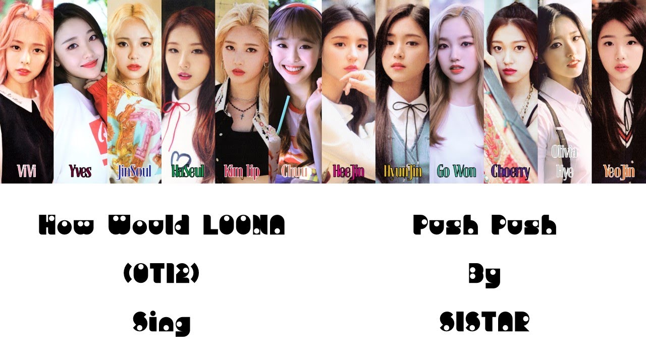 How Would LOONA (OT12) Sing SISTAR - Push Push? - YouTube