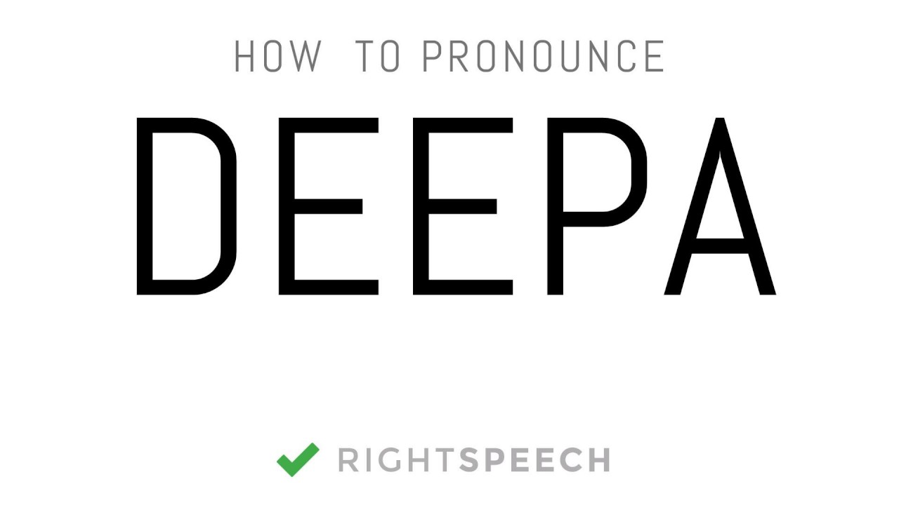 Deepa - How to pronounce Deepa - Indian Girl Name - YouTube