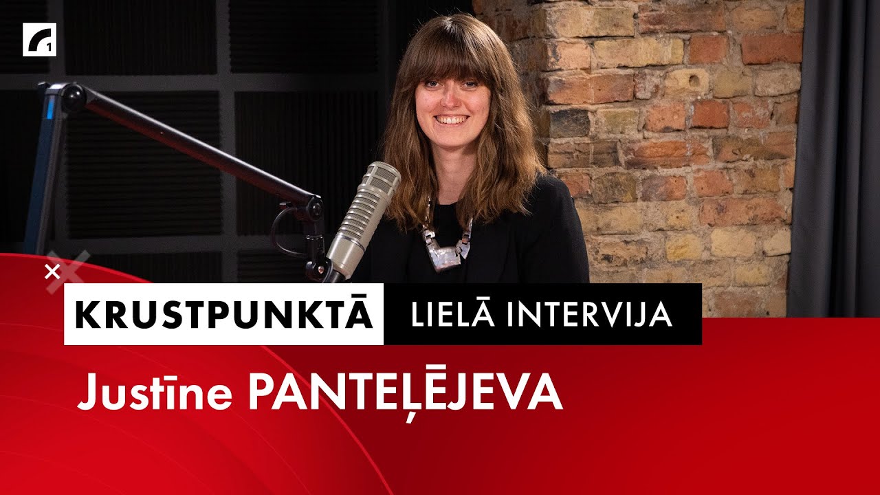 Lielā intervija: Justīne Panteļējeva | Krustpunktā - YouTube