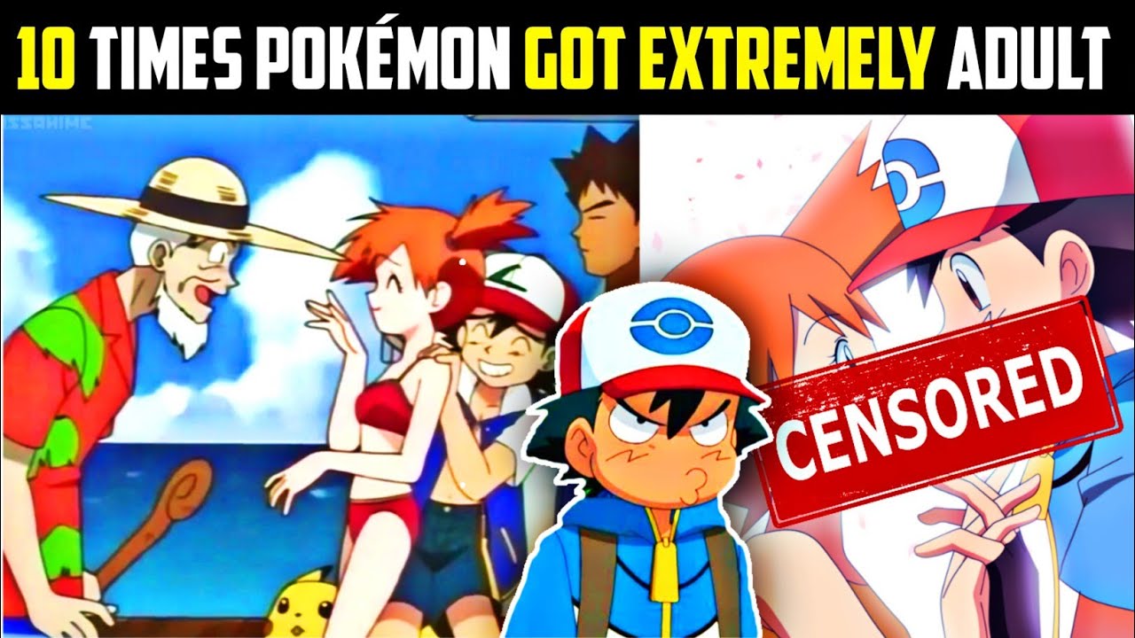 10 TIMES Pokémon Got EXTREMELY ADULT !! 😍 | Pokémon Censorship ...