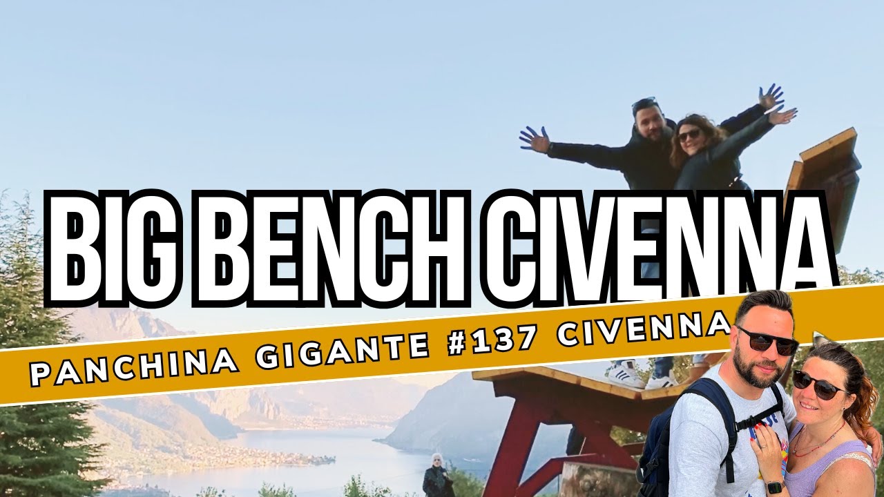 Big Bench: la PANCHINA GIGANTE#137 Civenna - Bellagio - Madonna del ...