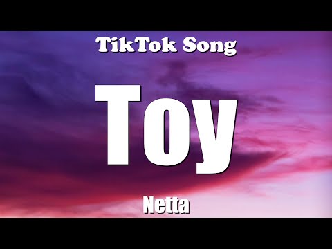 Netta - Toy (Lyrics) - TikTok Song