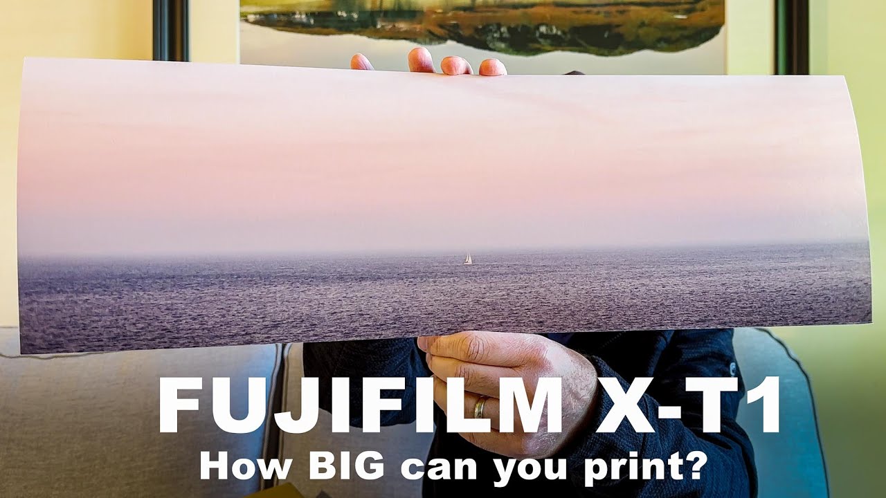 How BIG Can You Print From The FUJIFILM X T1 YouTube How BIG Can You Print From The FUJIFILM X T1 YouTube