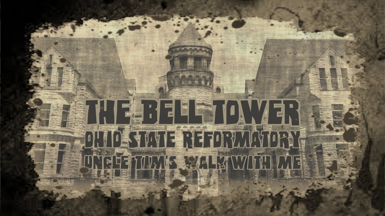 THE BELL TOWER At The Ohio State Reformatory (Exclusive Rare Footage ...
