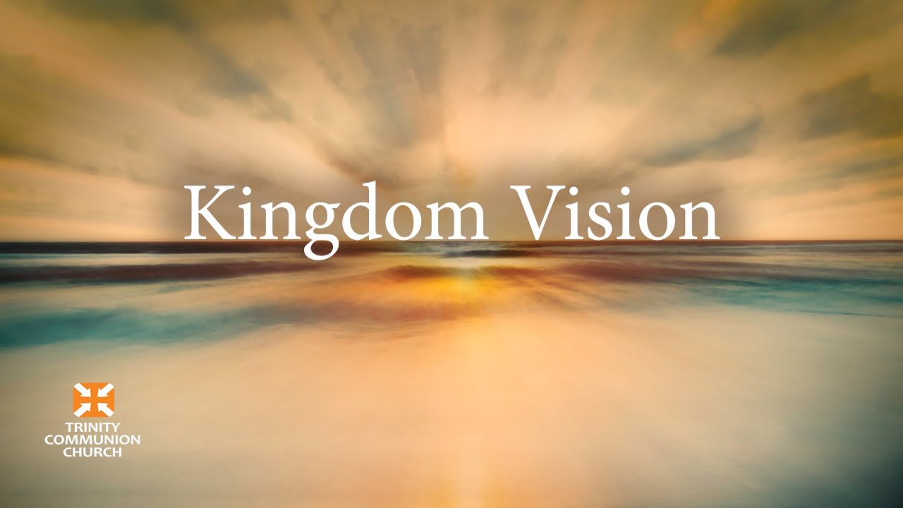 Kingdom Vision - Sermon 7/5/20 - YouTube