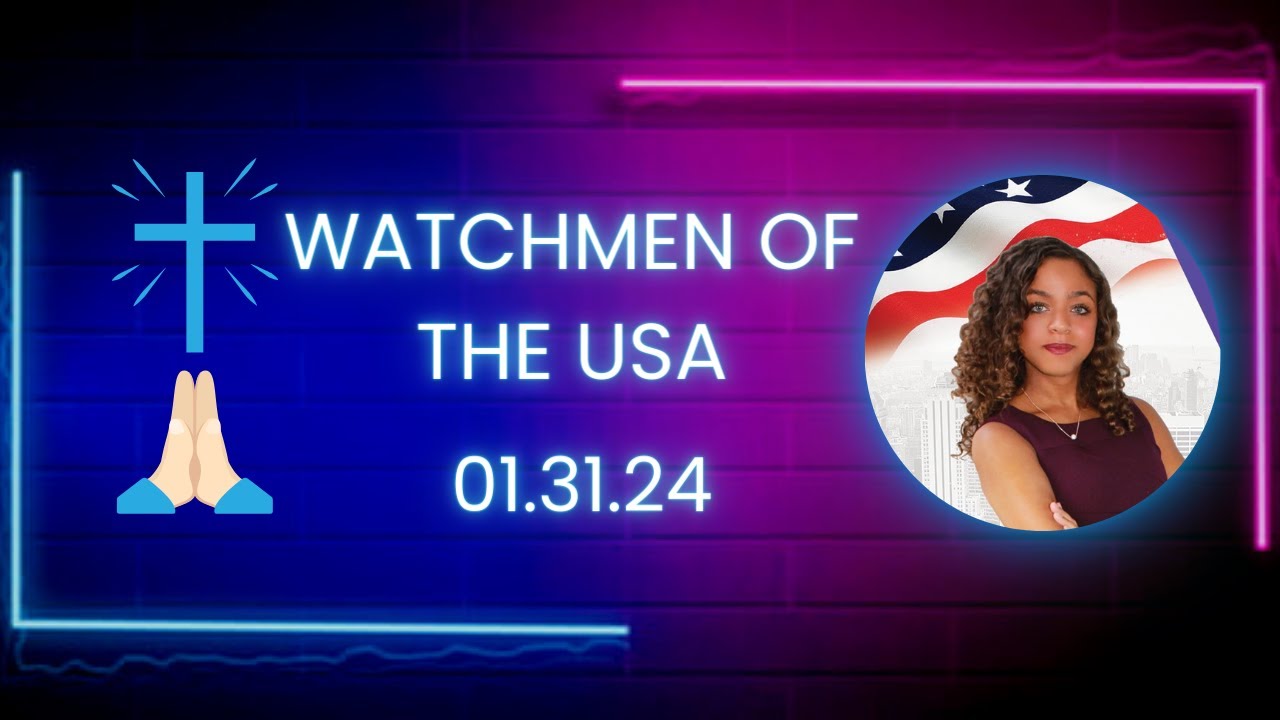 WATCHMEN OF THE USA: Prayer for America 01.31.24 - YouTube