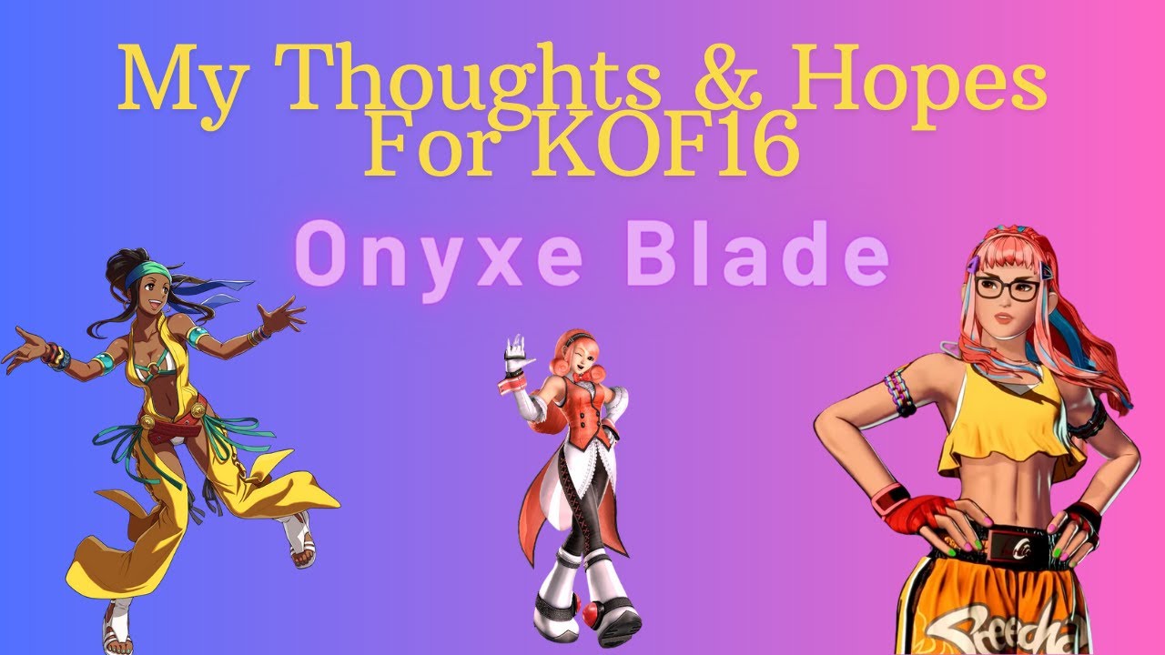 My Thoughts & Hopes For KOF16 - YouTube
