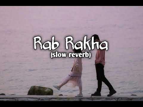 Rab Rakha song🤍 ( slowed+reverb) :) - YouTube