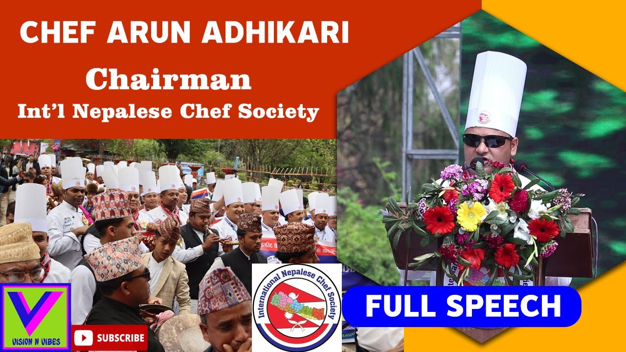 CHEF ARUN ADHIKARI | CHAIRMAN OF INT'L NEPALESE CHEF SOCIETY | FULL ...