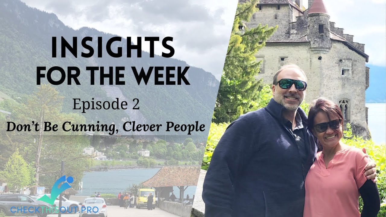 Insights for the Week | Episode 2 – Don’t Be Cunning, Clever People ...