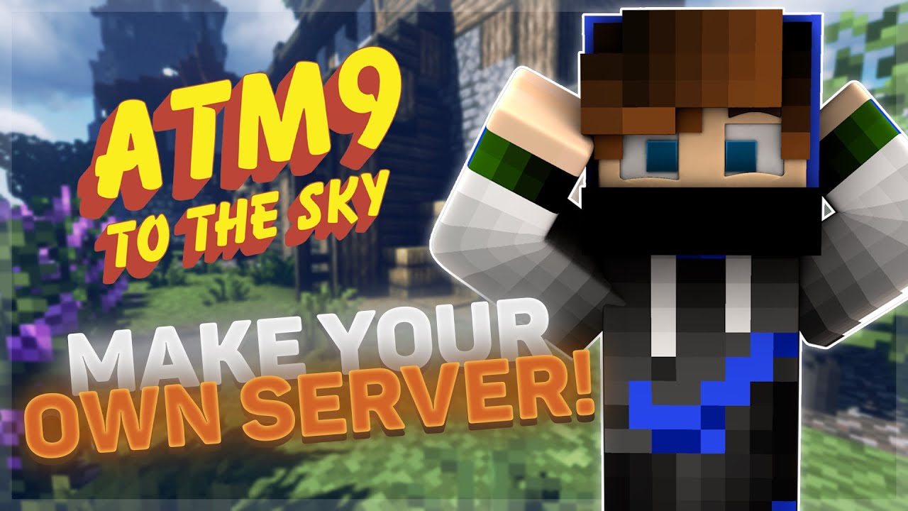How to Make an All The Mods 9 (ATM9) TO THE SKY Server | Modded Minecraft Tutorial - YouTube