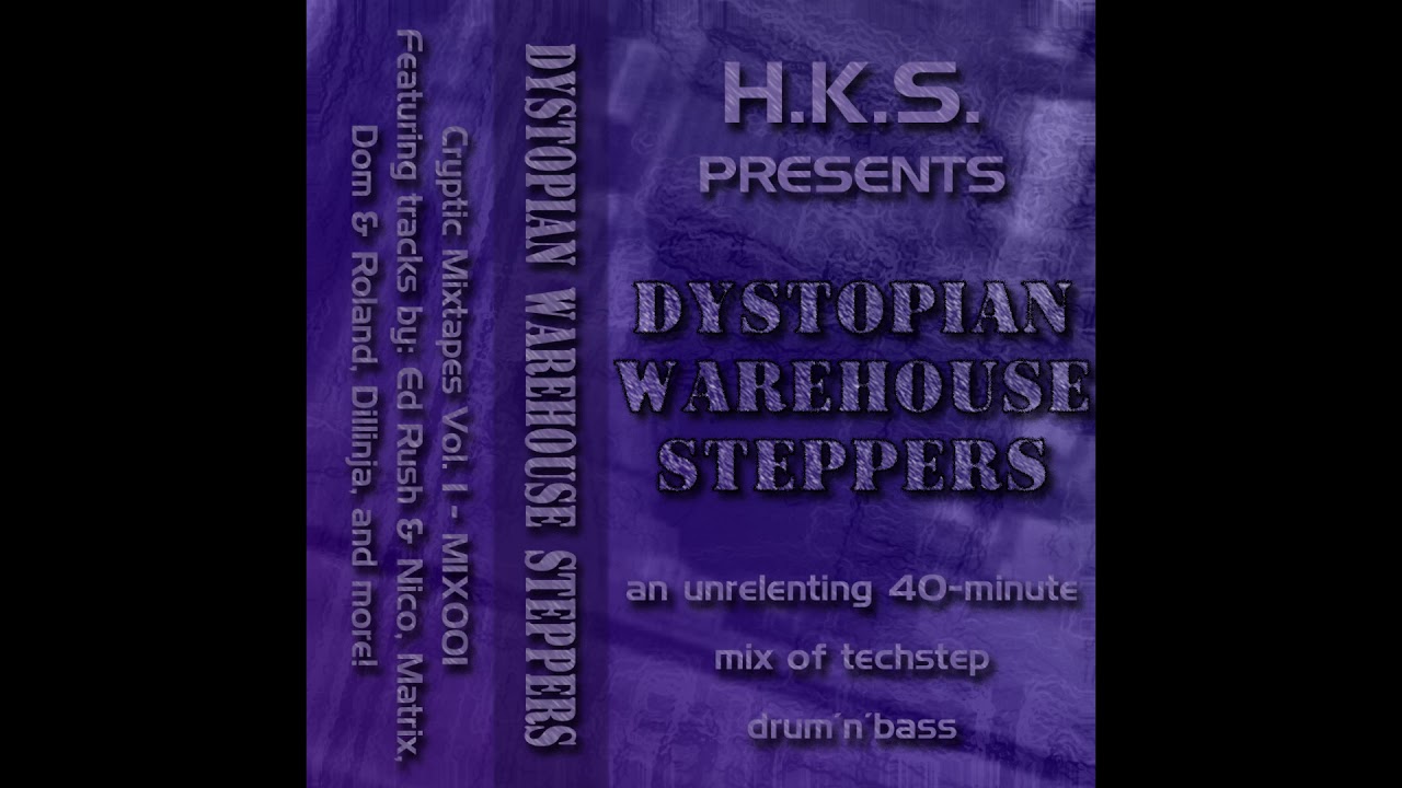 H.K.S. - Dystopian Warehouse Steppers [Techstep DnB Mix '96 - '99 ...