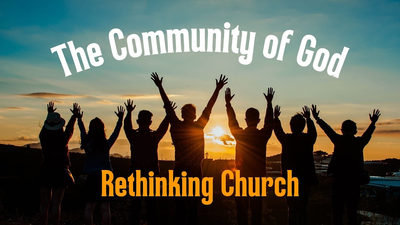 The Community of God (Week 2): Rethinking Church - YouTube