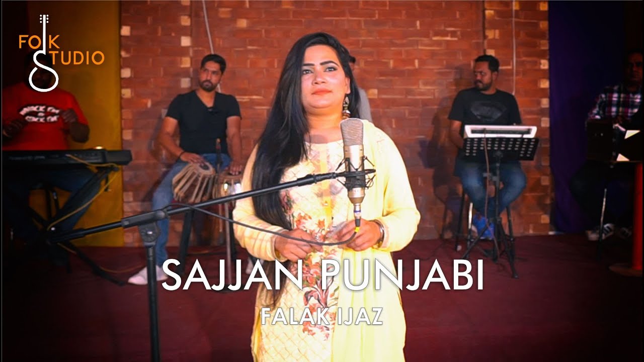 Sajjan Punjabi | Falak Ijaz | Folk Studio Season 1 | New Folk Songs ...