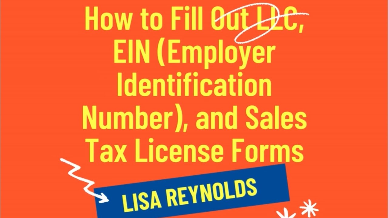 How to Complete LLC, EIN (Employer Identification Number), and Sales Tax Forms - YouTube