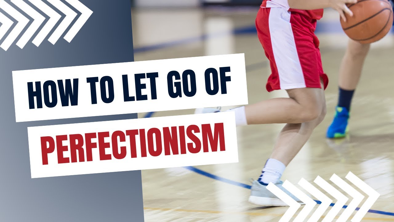 Strategy to Let Go of Perfectionism in Sports - YouTube