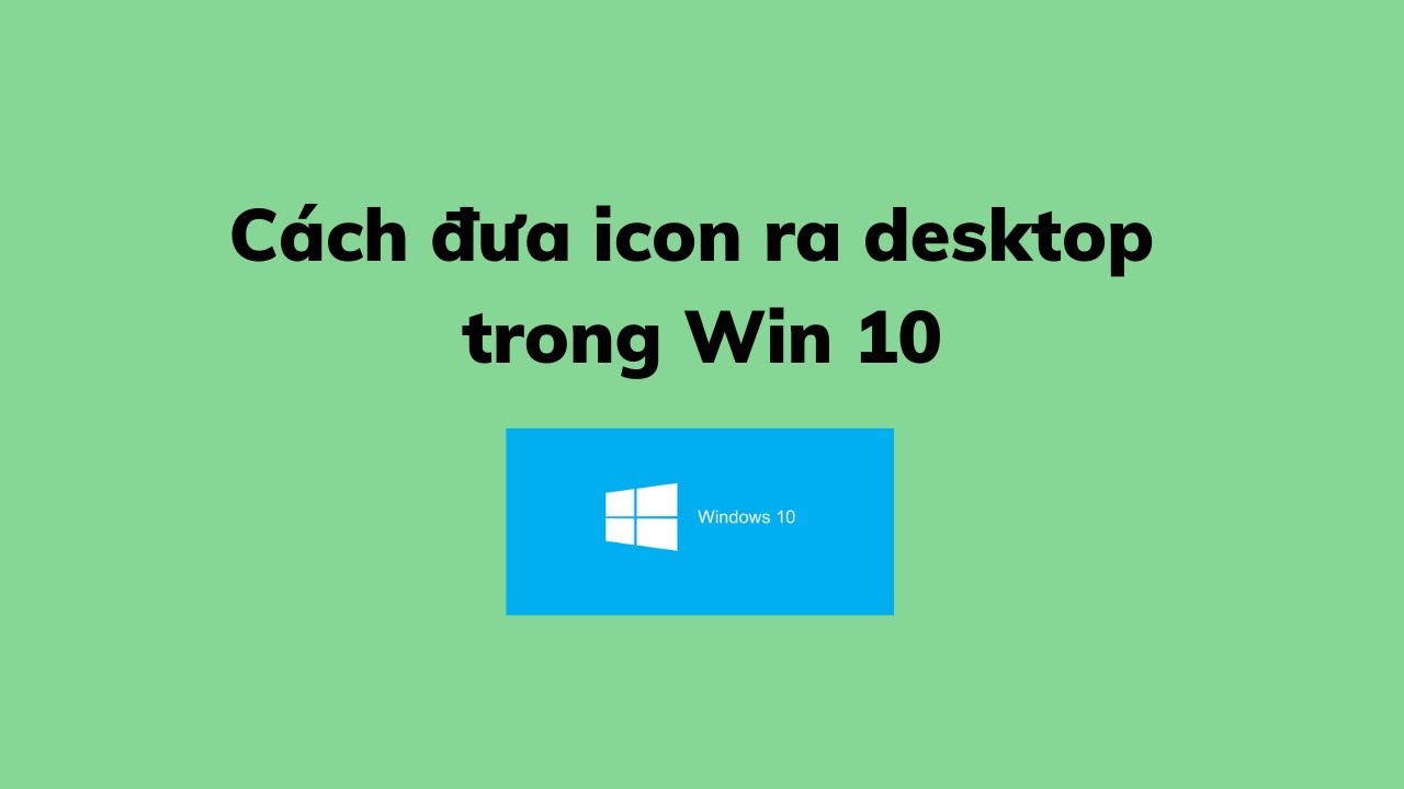 Cách đưa icon ra desktop trong Win 10 - YouTube
