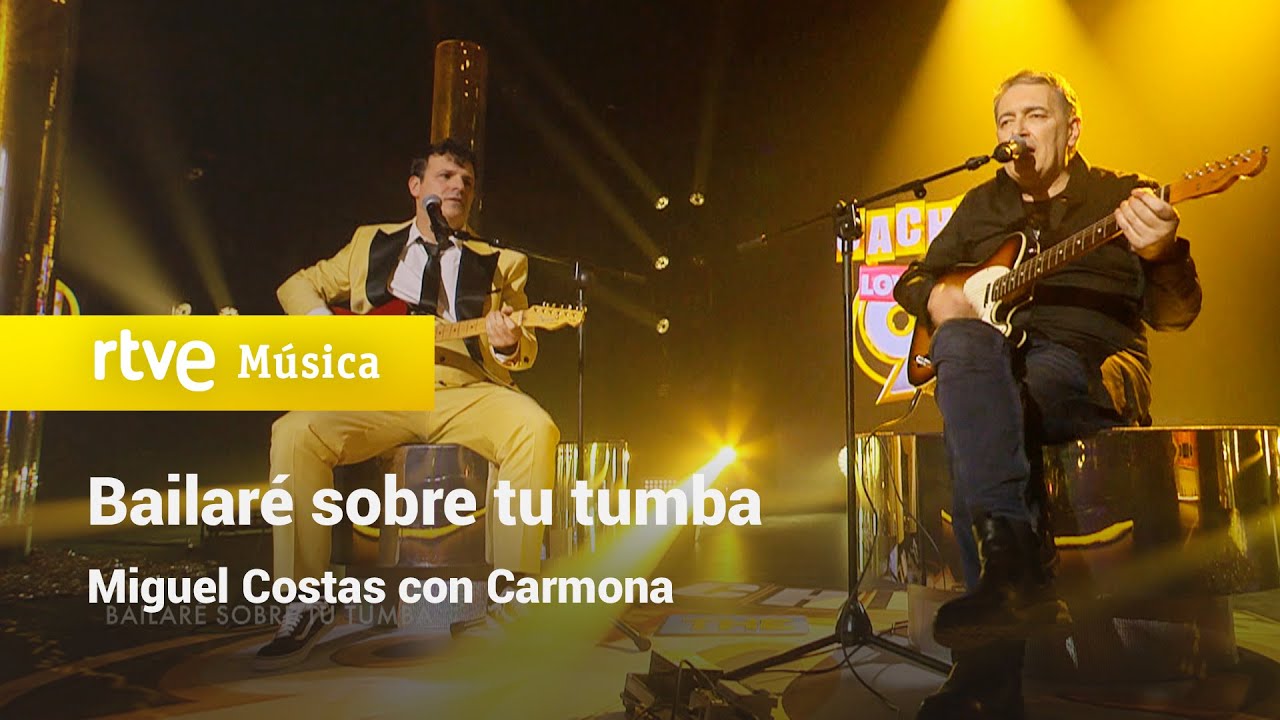 MIGUEL COSTAS con CARMONA - "Bailaré sobre tu tumba" | Especial ...