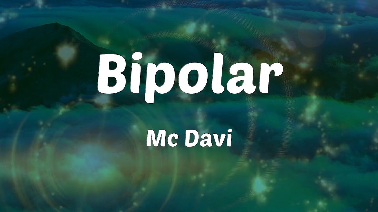 Mc Davi - Bipolar (Lyrics) - YouTube