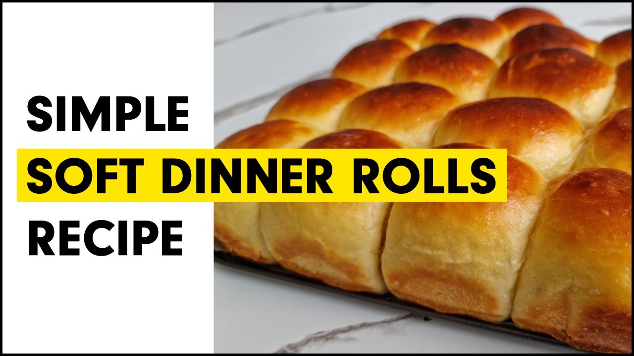 How to Make Soft Dinner Rolls at Home, Simple Dinner Rolls Recipe ...