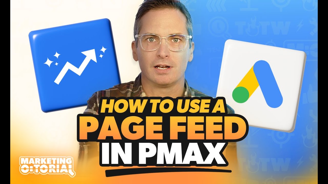 How To Set Up A Page Feed in Performance Max (PMax) Within Google Ads ...