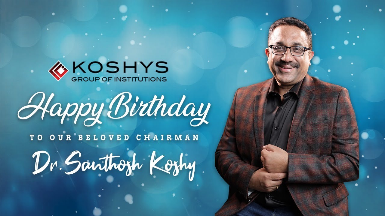 Happy Birthday, Dr. Santhosh Koshy ! - YouTube