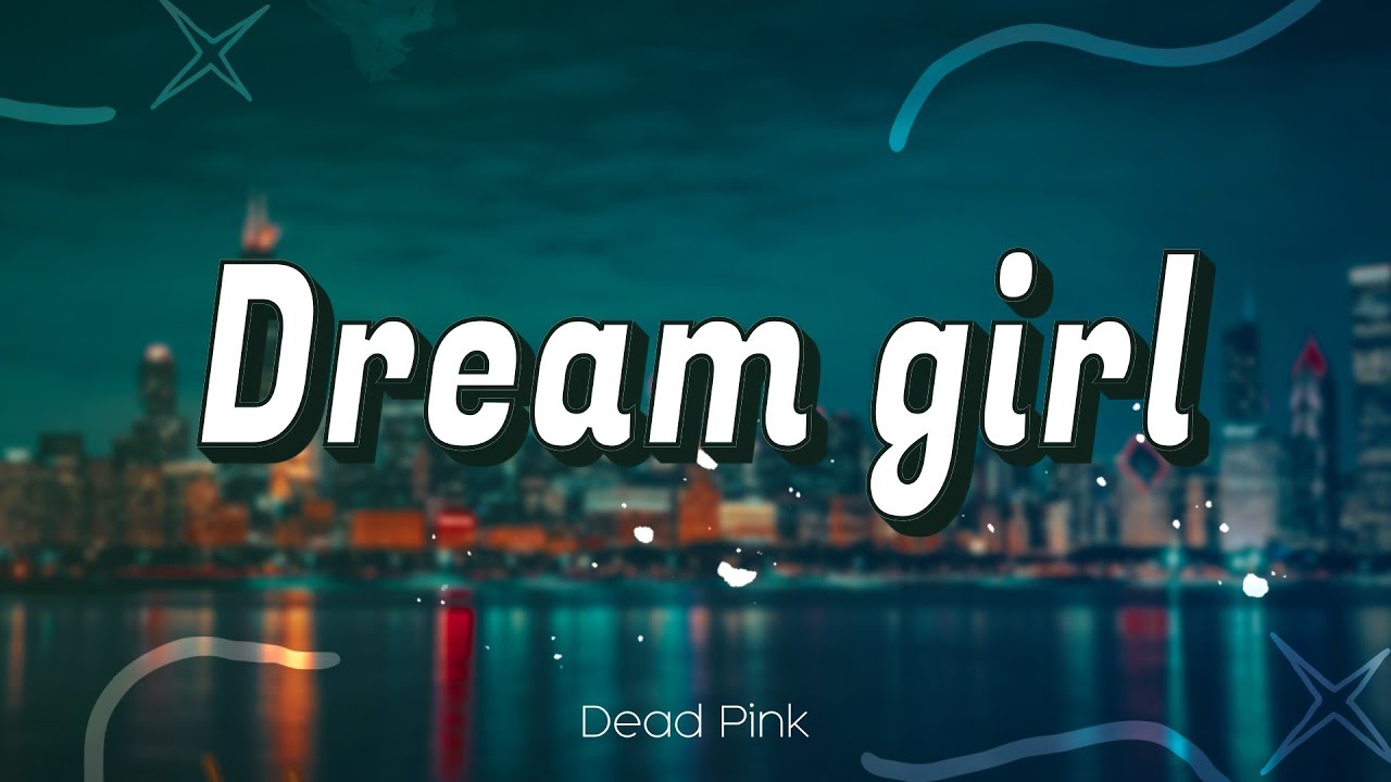 Dead Pink - Dream girl - YouTube