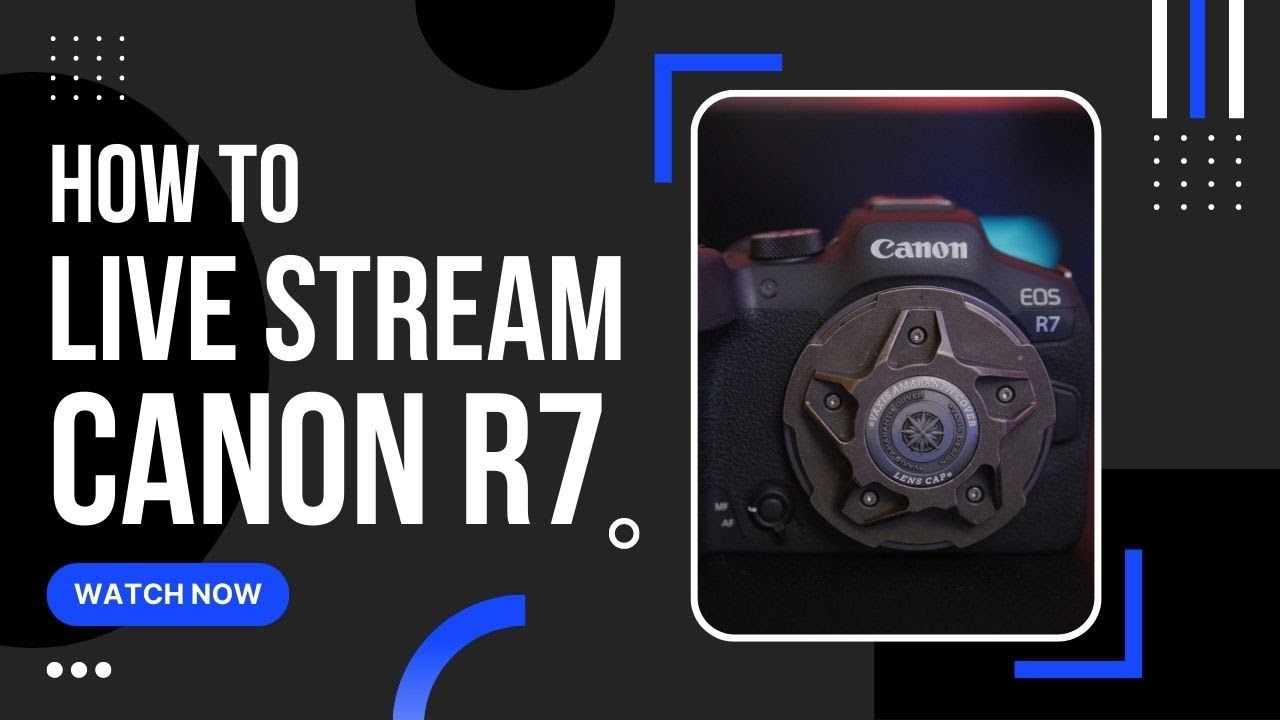 How To Live Stream with the Canon EOS R7 ( and other RF Mirrorless R5 ...