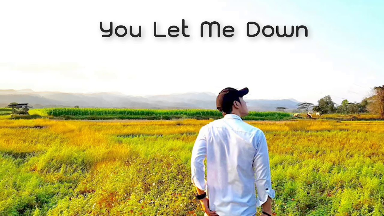 You Let Me Down(คึดนำ) You Let Me Down (คึดนำ) - ฐา ขนิษ ft. ท้าวคำ ...