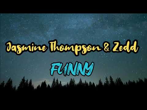 Funny - Jasmine Thompson & Zedd (song and lyric) - YouTube