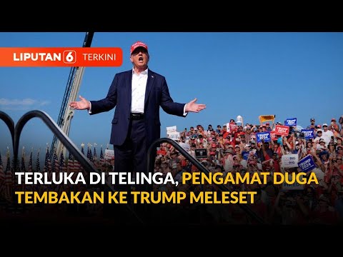 Trump Terluka di Telinga, Pengamat Duga Tembakannya Meleset | Liputan 6 ...