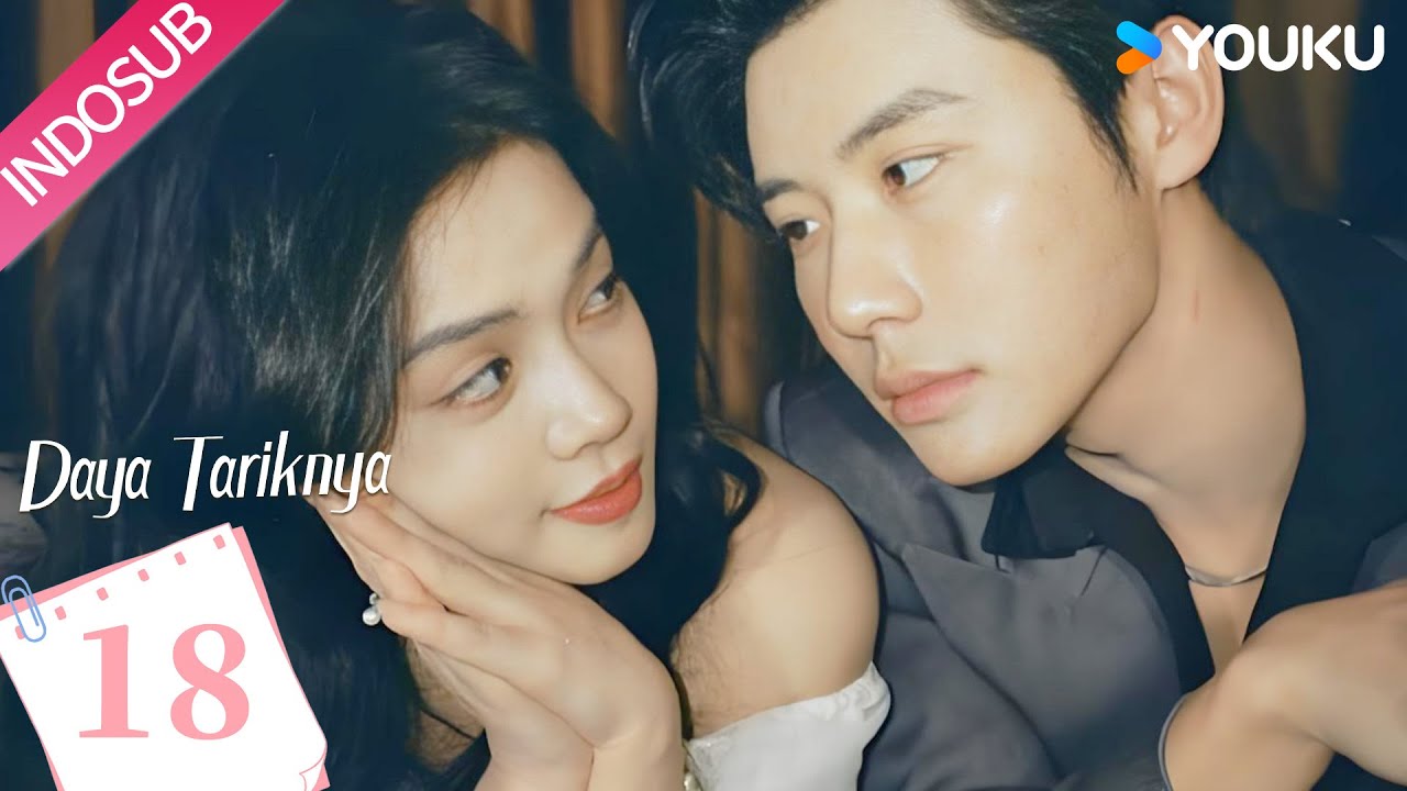 [Indo Sub] Daya Tariknya (Fatal Allure) EP18 | YOUKU - YouTube