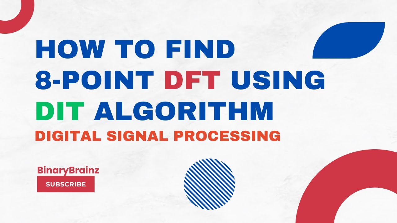 8 Point Dft Using Dit Algorithm Step By Step Tutorial For Beginners 0421