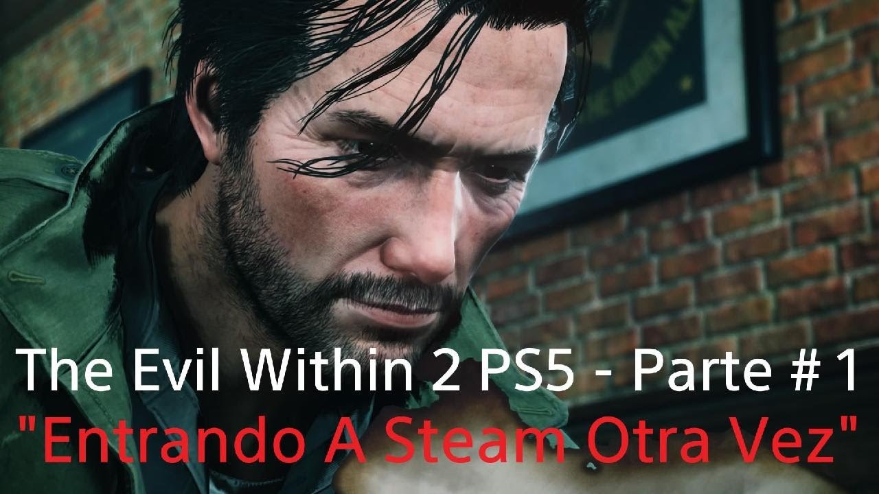 The Evil Within 2 PS5 - Parte # 1 "Entrando A Stem Otra Vez" - YouTube