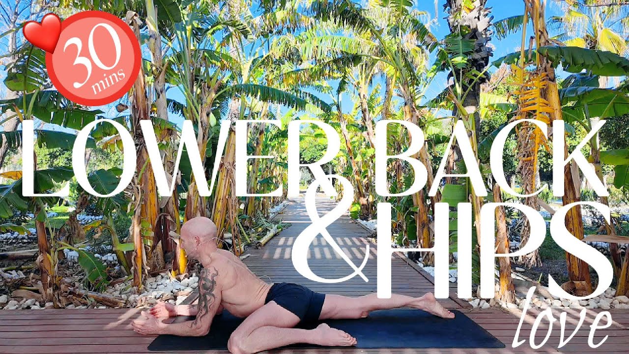 Lower Back & Hips Love YOGA | 30 Minutes | All Levels | Yoga To Release ...
