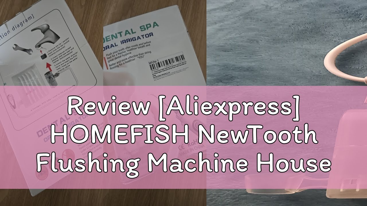 Review [Aliexpress] HOMEFISH NewTooth Flushing Machine Household ...