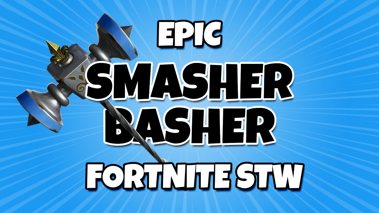 Smasher Basher Still Good in 2020? Fortnite STW (Save The World) - YouTube