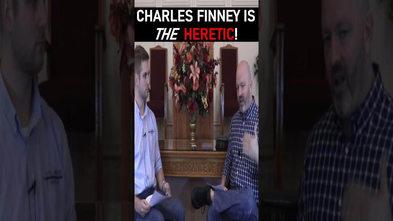 CHARLES FINNEY IS THE HERETIC! - Pastor Patrick Hines Reformed ...