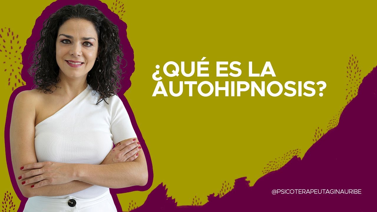 ¿Qué es la autohipnosis? - YouTube