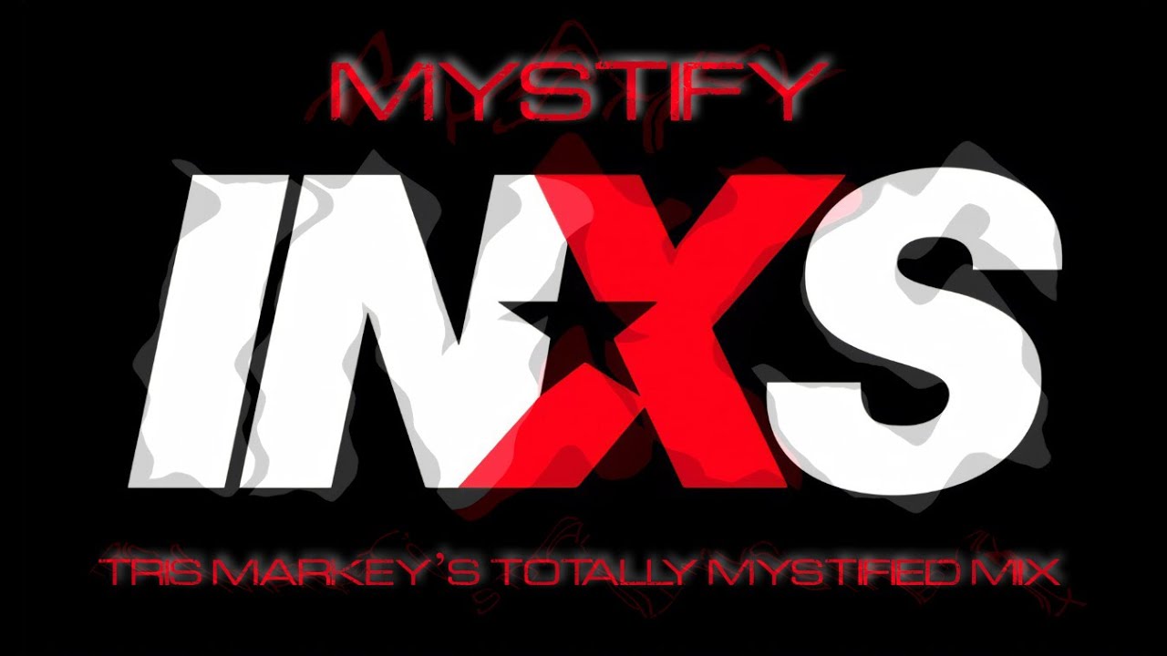 Inxs - Mystify (Tris Markey's Totally Mystified Mix) - YouTube