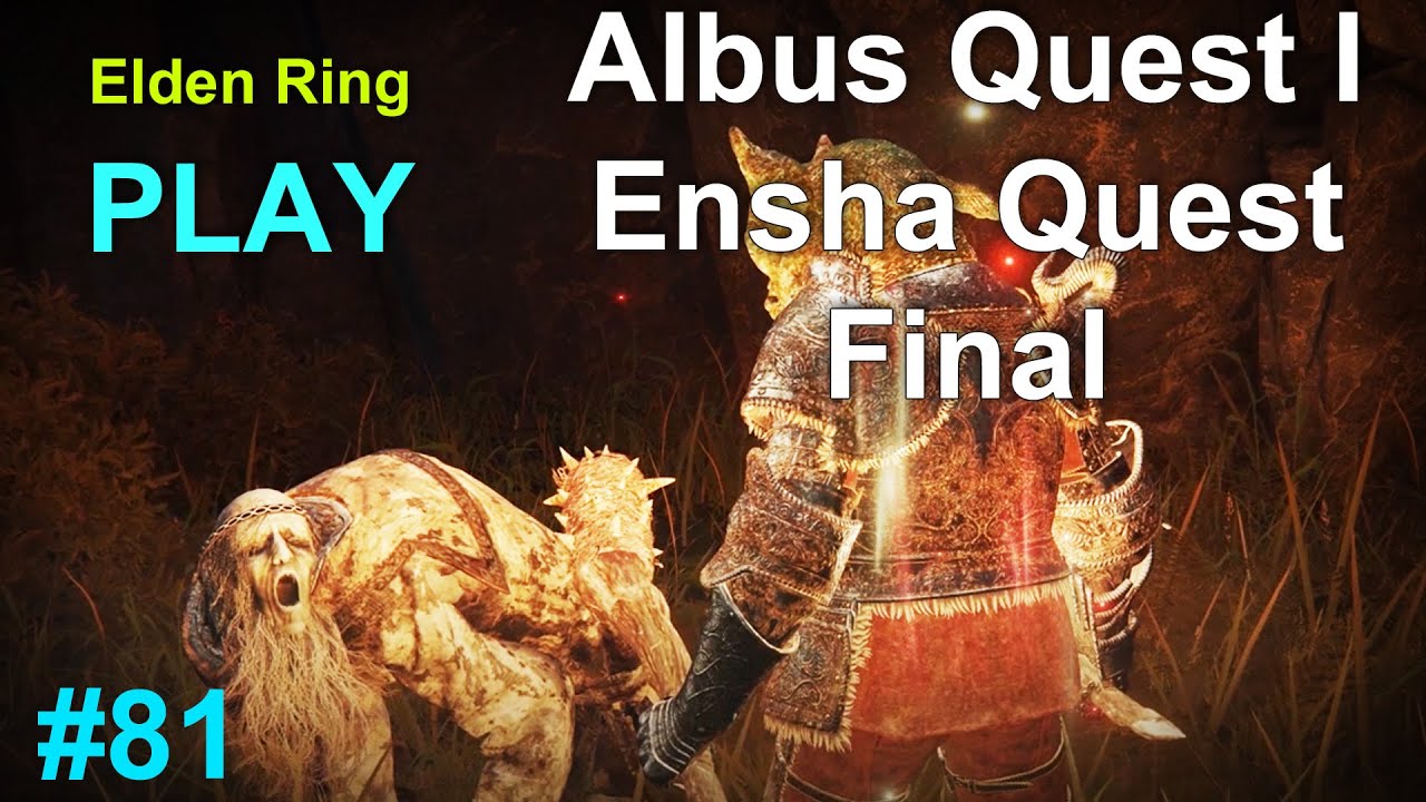 Elden Ring Albus Questline I, Ensha Questline FINAL Getting Ensha's Royal Remains Set Part 81 ...