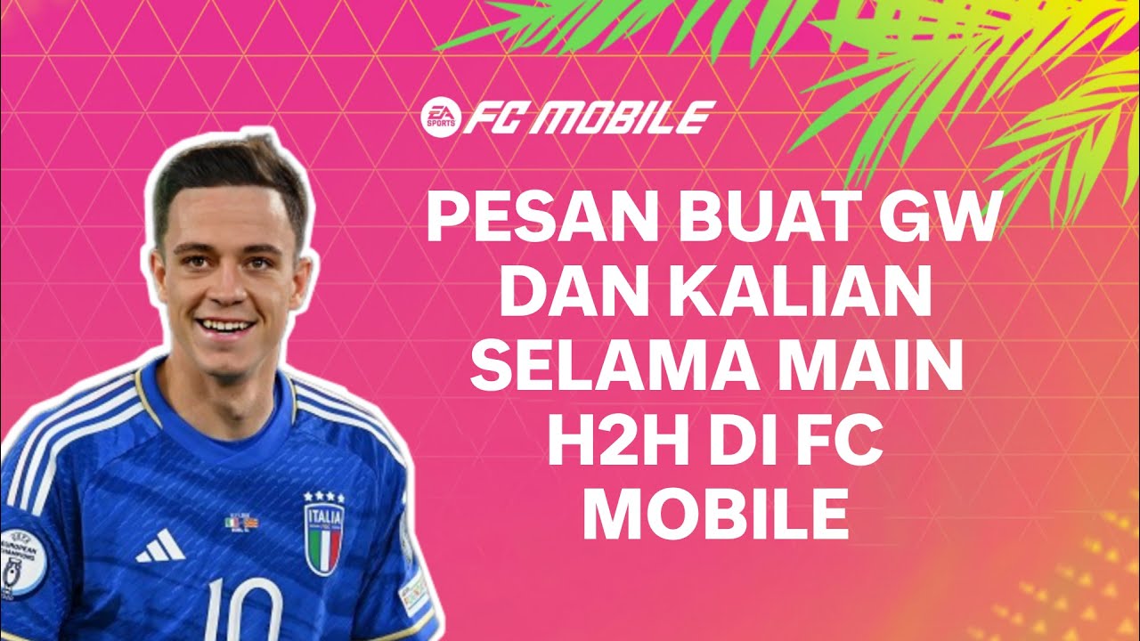 PENGINGAT BUAT PEMAIN H2H KHUSUSNYA DI INDONESIA - FC Mobile - YouTube